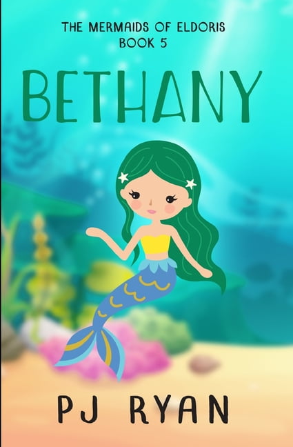 The Mermaids of Eldoris Bethany: A funny chapter book for kids ages 9 ...