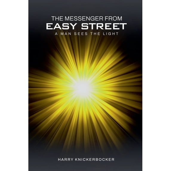 The Messenger From Easy Street: Man Sees the Light, (Paperback ...