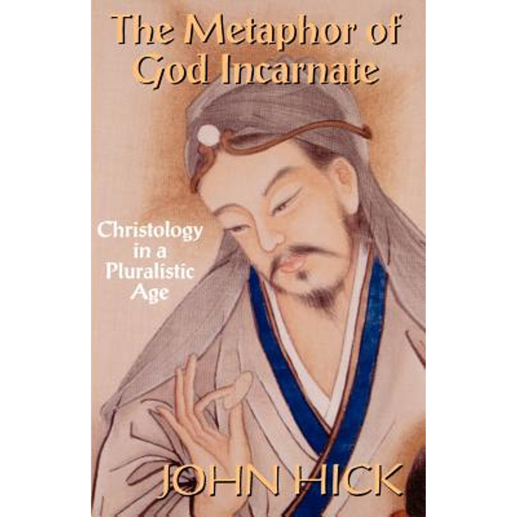 Pre-Owned The Metaphor of God Incarnate: Christology in a Pluralistic ...