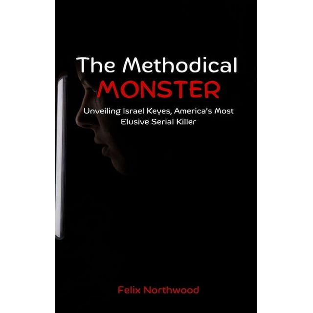 The Methodical Monster: Unveiling Israel Keyes, America's Most Elusive ...