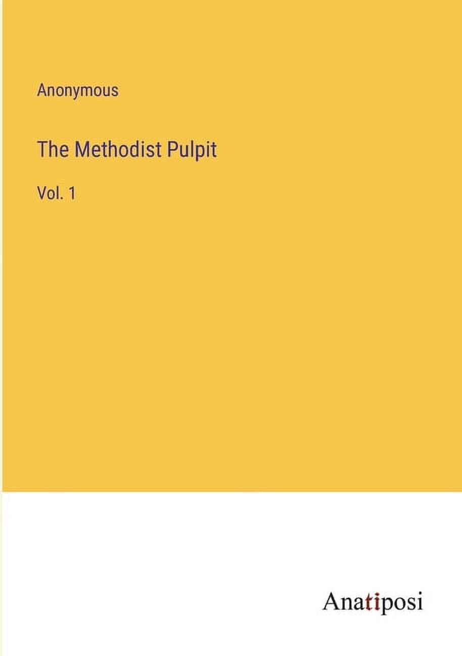 The Methodist Pulpit:Vol. 1 - Walmart.com