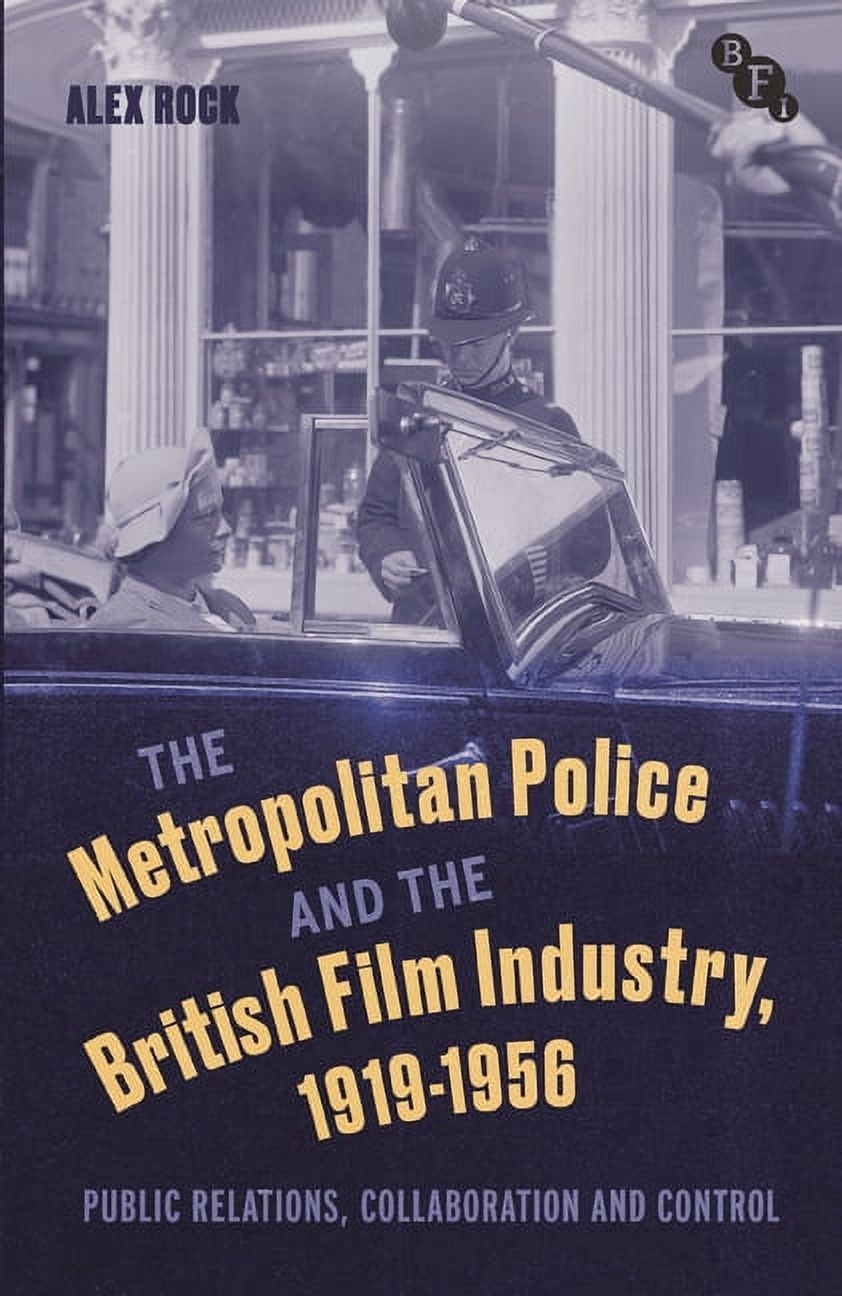 The Metropolitan Police and the British Film Industry, 1919-1956 ...