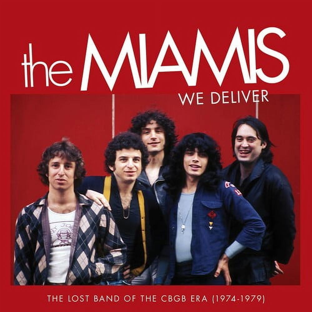 The Miamis - We Deliver: The Lost Band Of The CBGB Era (1974-1979 ...