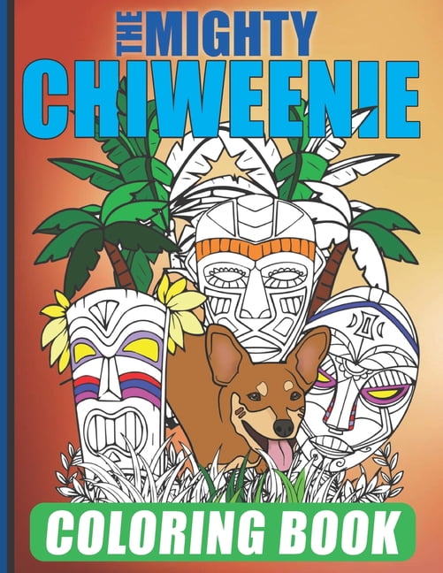 The Mighty Chiweenie Coloring Book, (Paperback) - Walmart.com