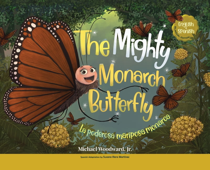 The Mighty Monarch Butterfly / La poderosa mariposa monarca, (Hardcover ...