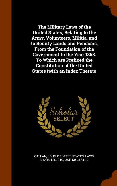 The Military Laws of the United States, Relating to the Army ...