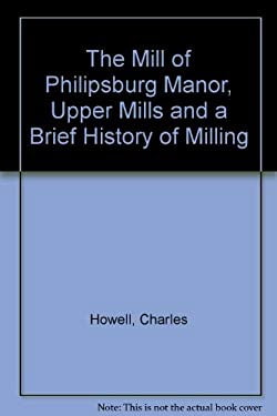 Pre-Owned The Mill of Philipsburg Manor, Upper Mills and a Brief ...