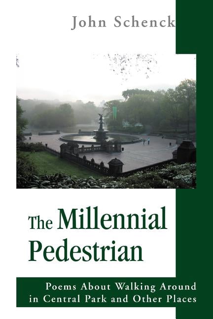 Millennial Pedestrian : Poems About Walking Around In Central Park And ...