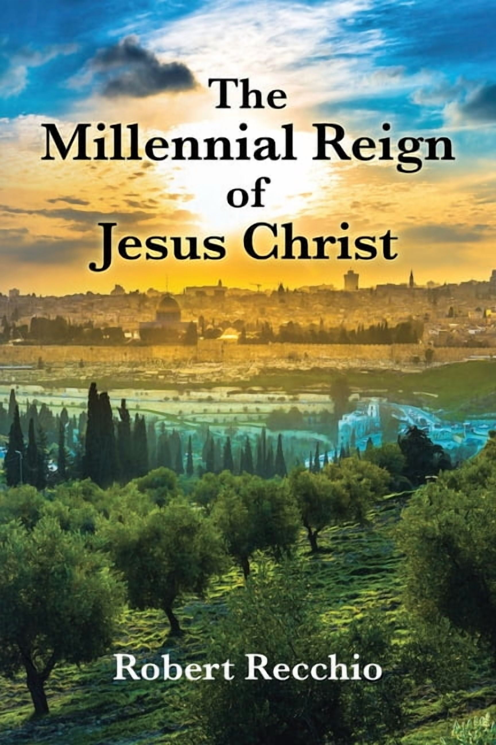 The Millennial Reign of Jesus Christ, (Paperback) - Walmart.com