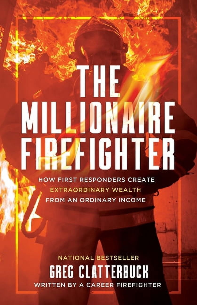 The Millionaire Firefighter: How First Responders Can Create ...