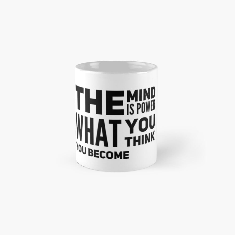 The Mind Is Power What You Think You Become Classic Mug - Walmart.com