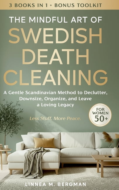 The Mindful Art of Swedish Death Cleaning for Women Over 50: A Gentle ...
