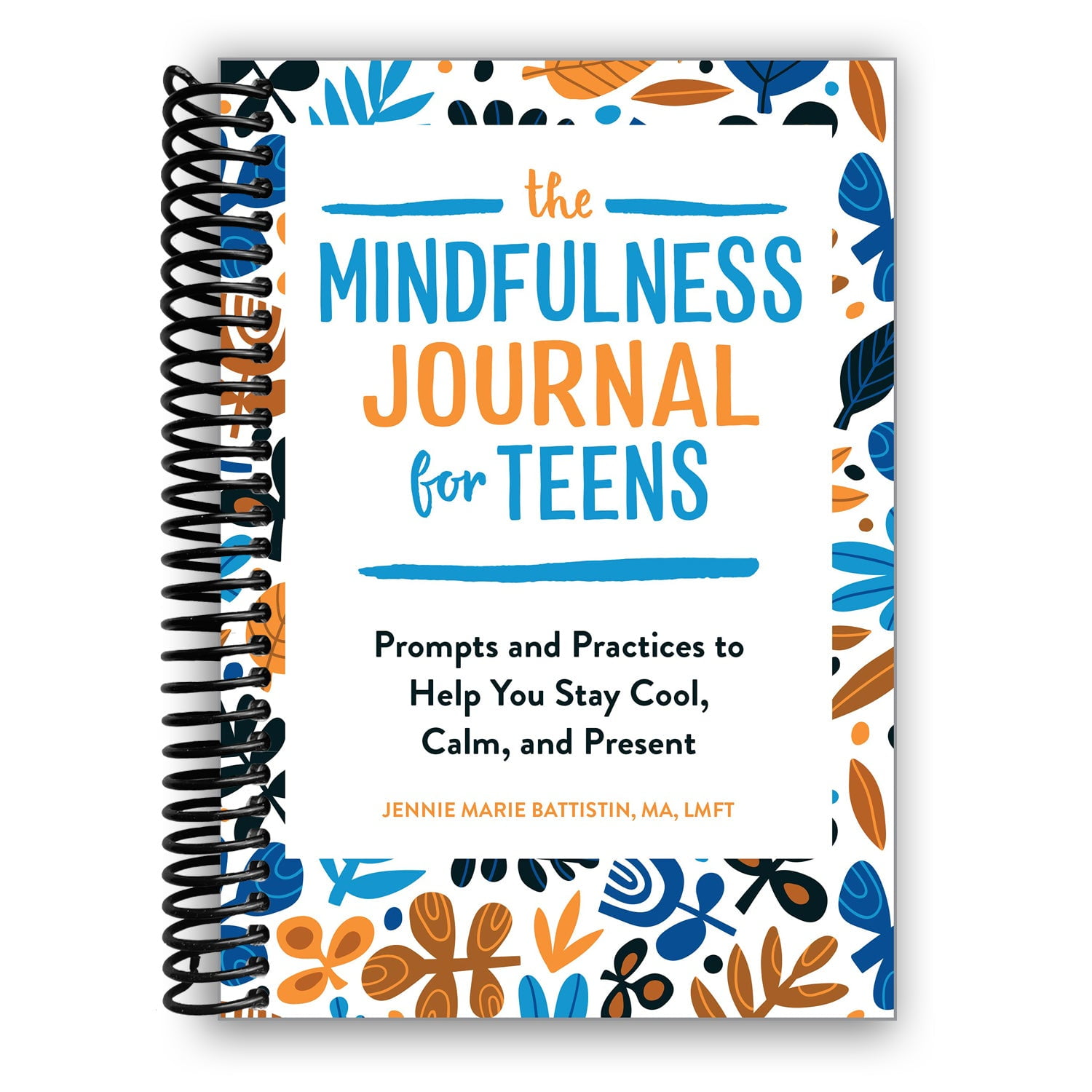 The Mindfulness Journal for Teens: Prompts and Practices to Help You ...