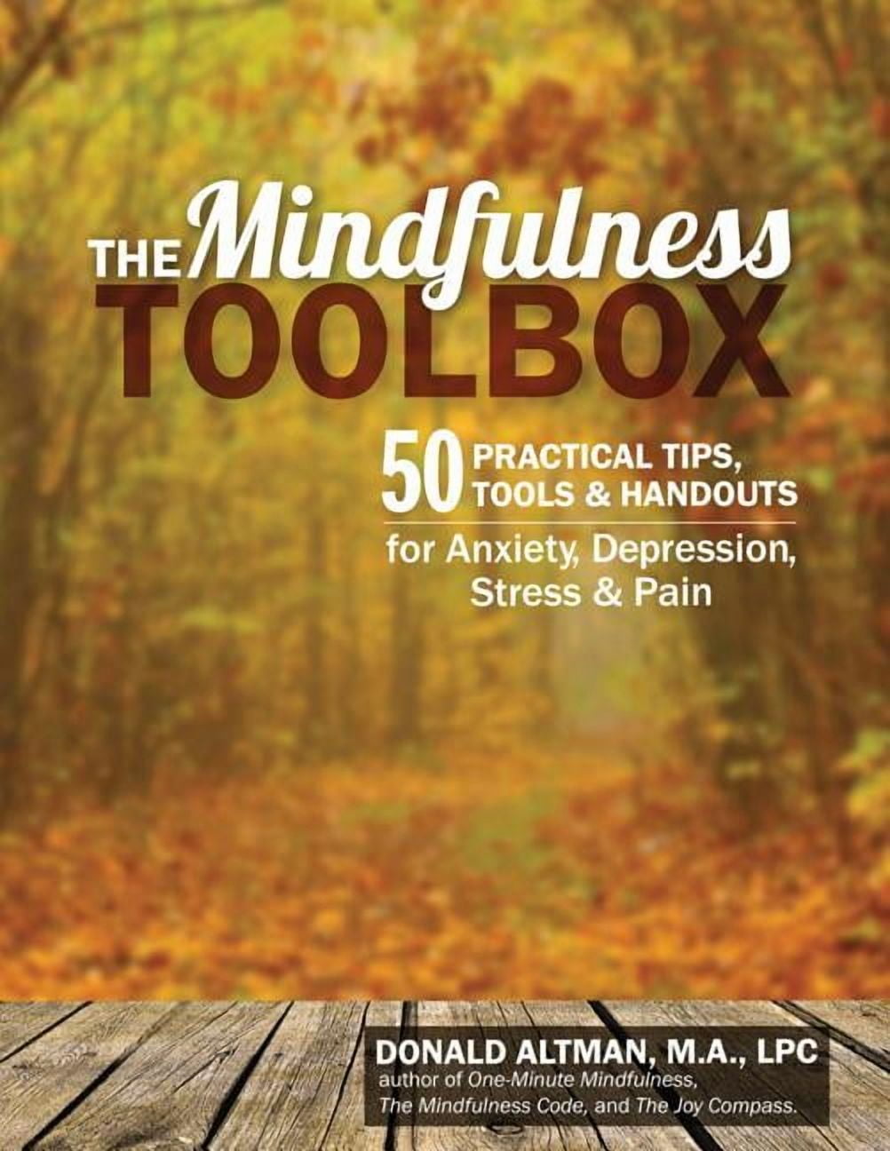 The Mindfulness Toolbox: 50 Practical Tips, Tools & Handouts for ...
