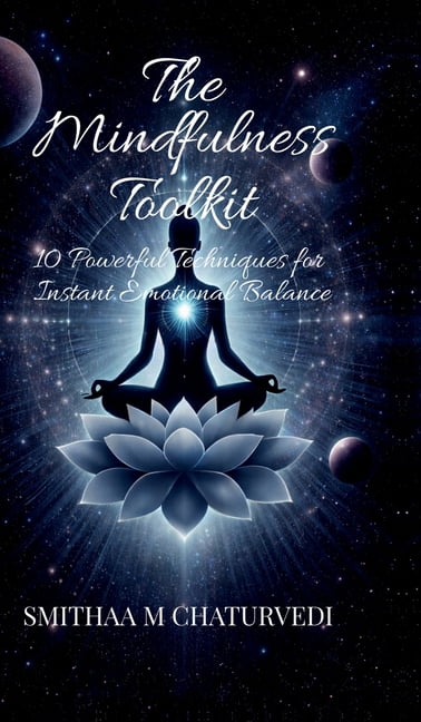 The Mindfulness Toolkit: 10 Powerful Techniques for Instant Emotional ...
