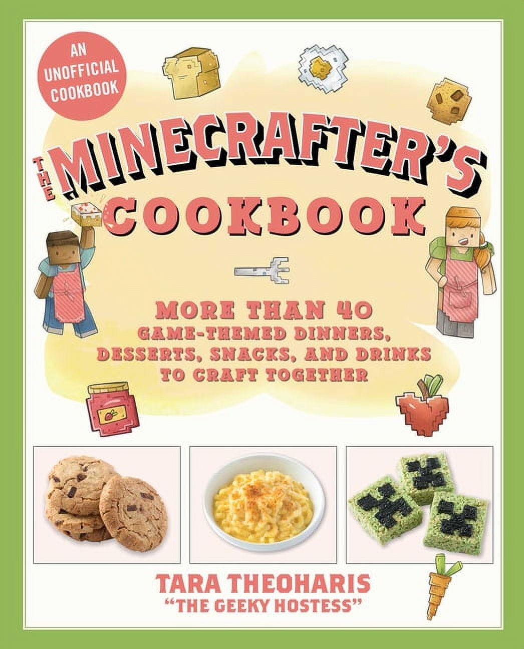 The Minecrafter's Cookbook : More Than 40 Game-Themed Dinners, Desserts ...