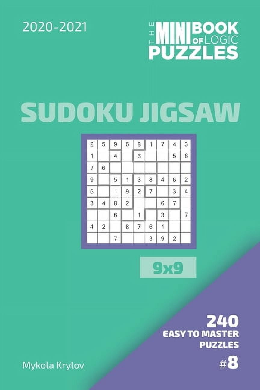 The Mini Book Of Logic Puzzles 2020-2021. Sudoku Jigsaw 9x9 - 240 Easy ...
