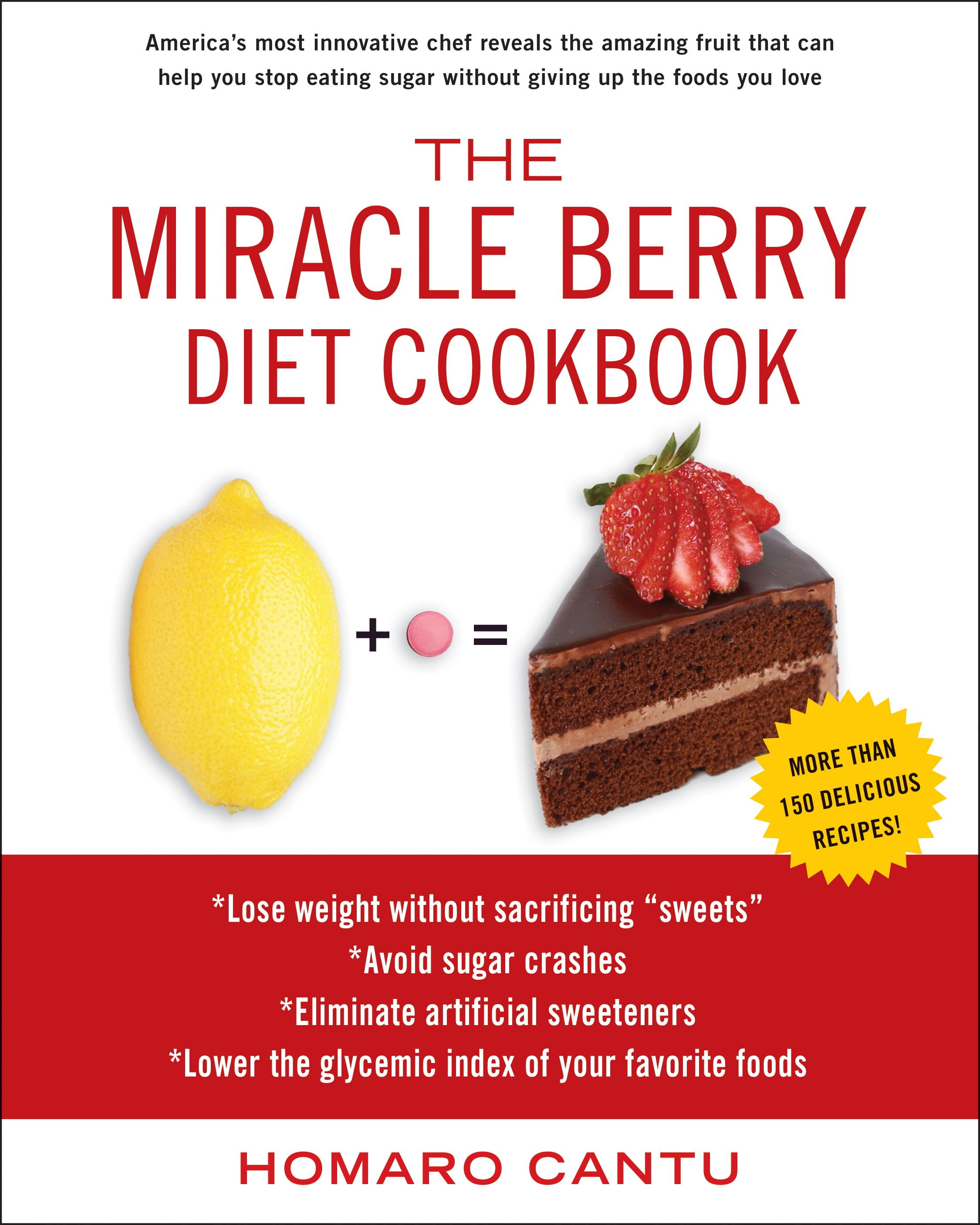 The Miracle Berry Diet Cookbook (Hardcover) by Homaro Cantu - Walmart.com