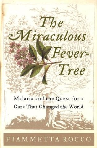 Pre-Owned The Miraculous Fever-Tree: Malaria and the Quest for a Cure ...