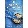 The Miriam Syndrome: How Organizations Expel the Women Who Save Them ...