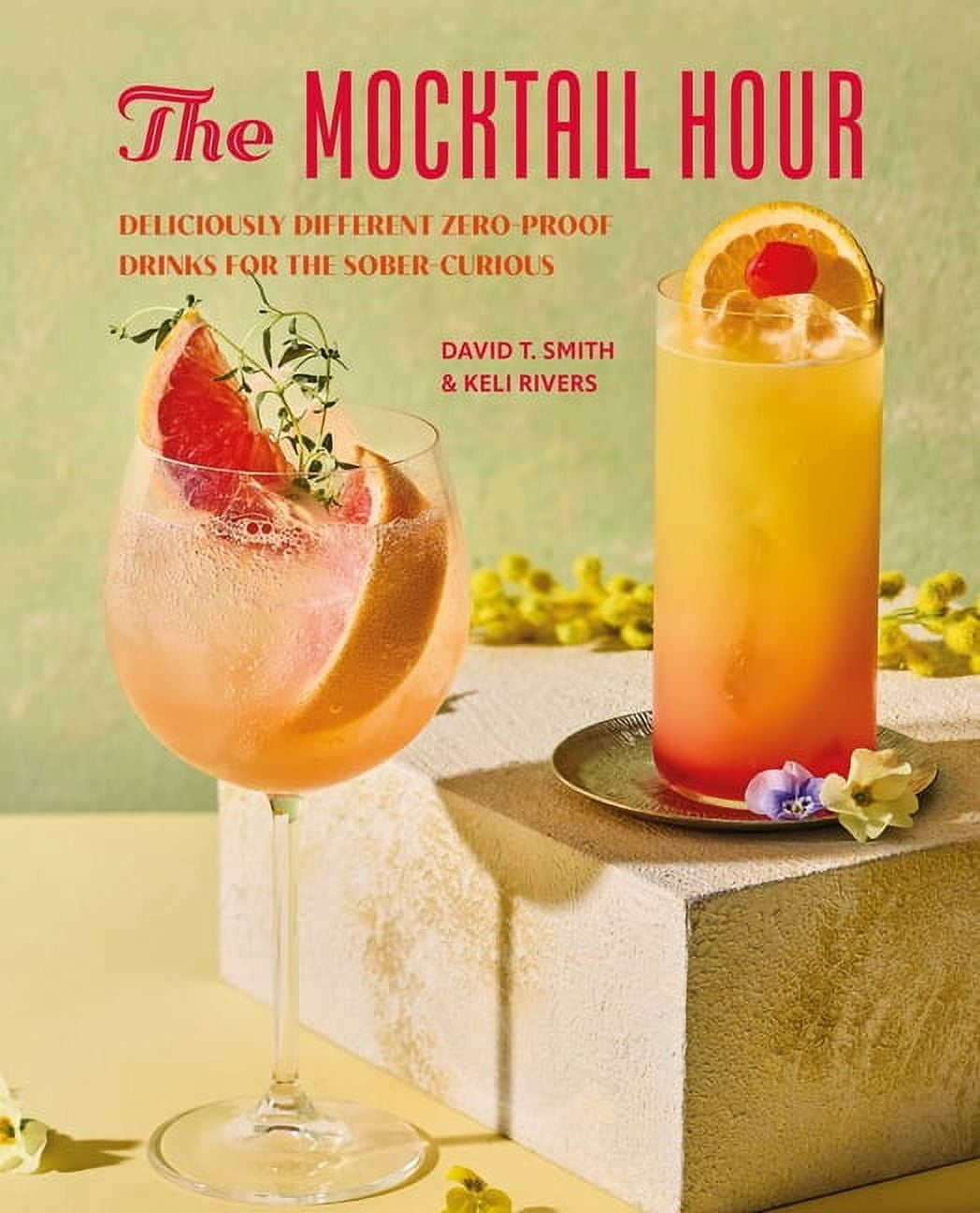 The Mocktail Hour: Deliciously Different Zero-Proof Drinks for the Sober-Curious, (Hardcover ...