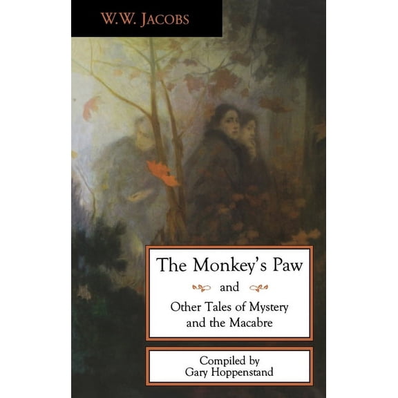 The Monkey's Paw (Fantasy & Horror Classics), (Paperback) - Walmart.com
