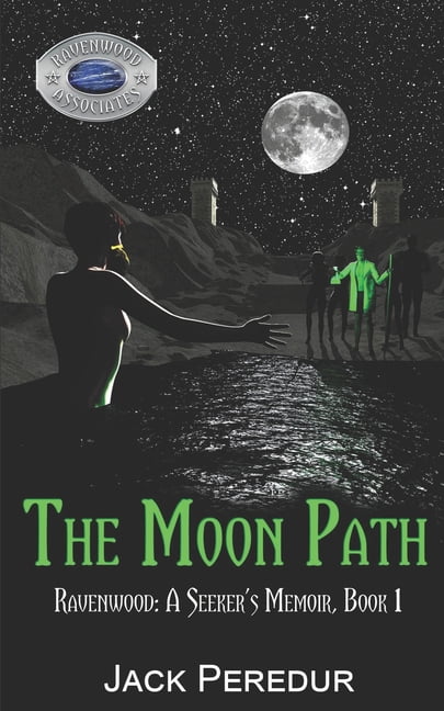 The Moon Path: Book 1 of Ravenwood: A Seeker's Memoir (Paperback) by ...