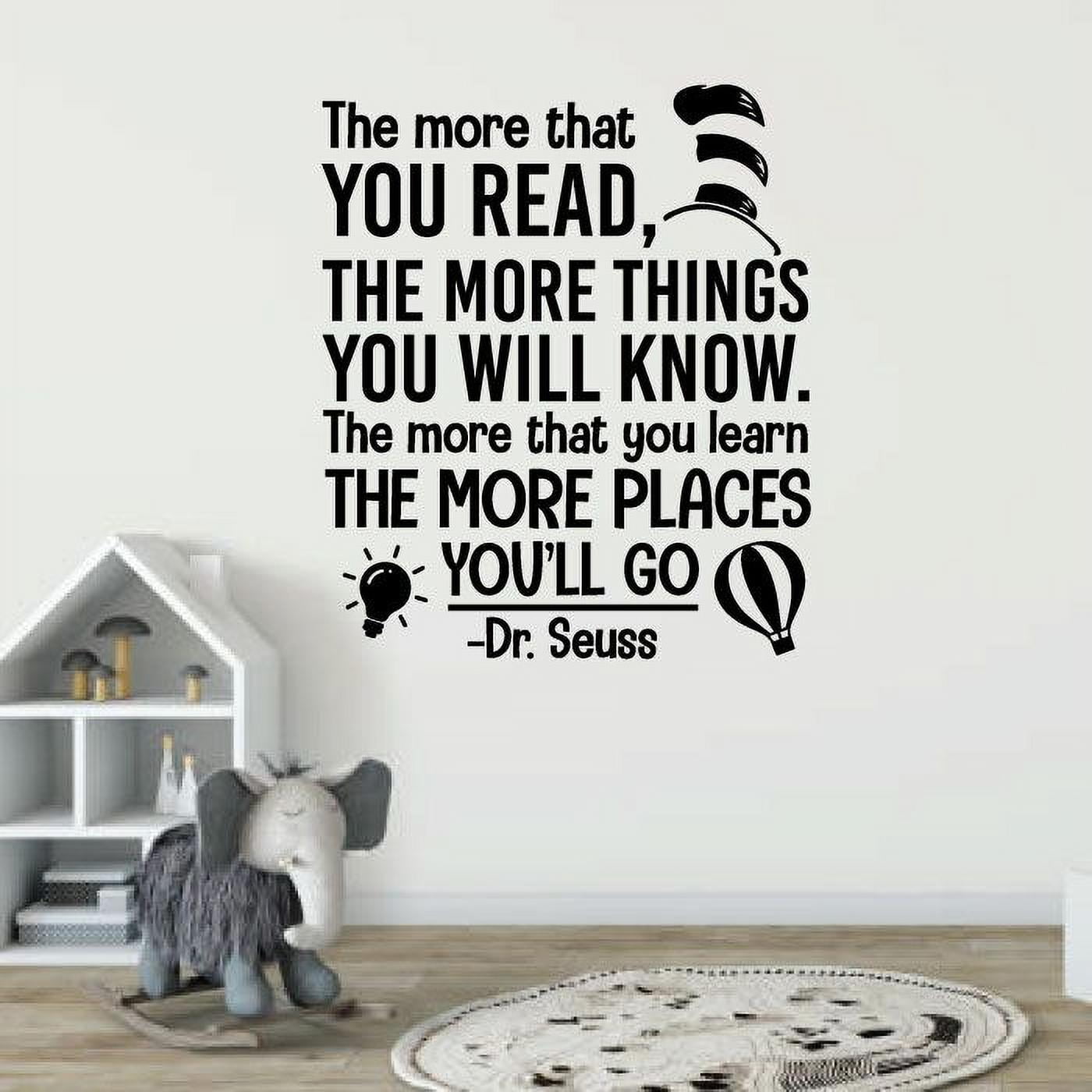 The More That You Learn The More Places Youll Go Dr. Seuss Quote ...
