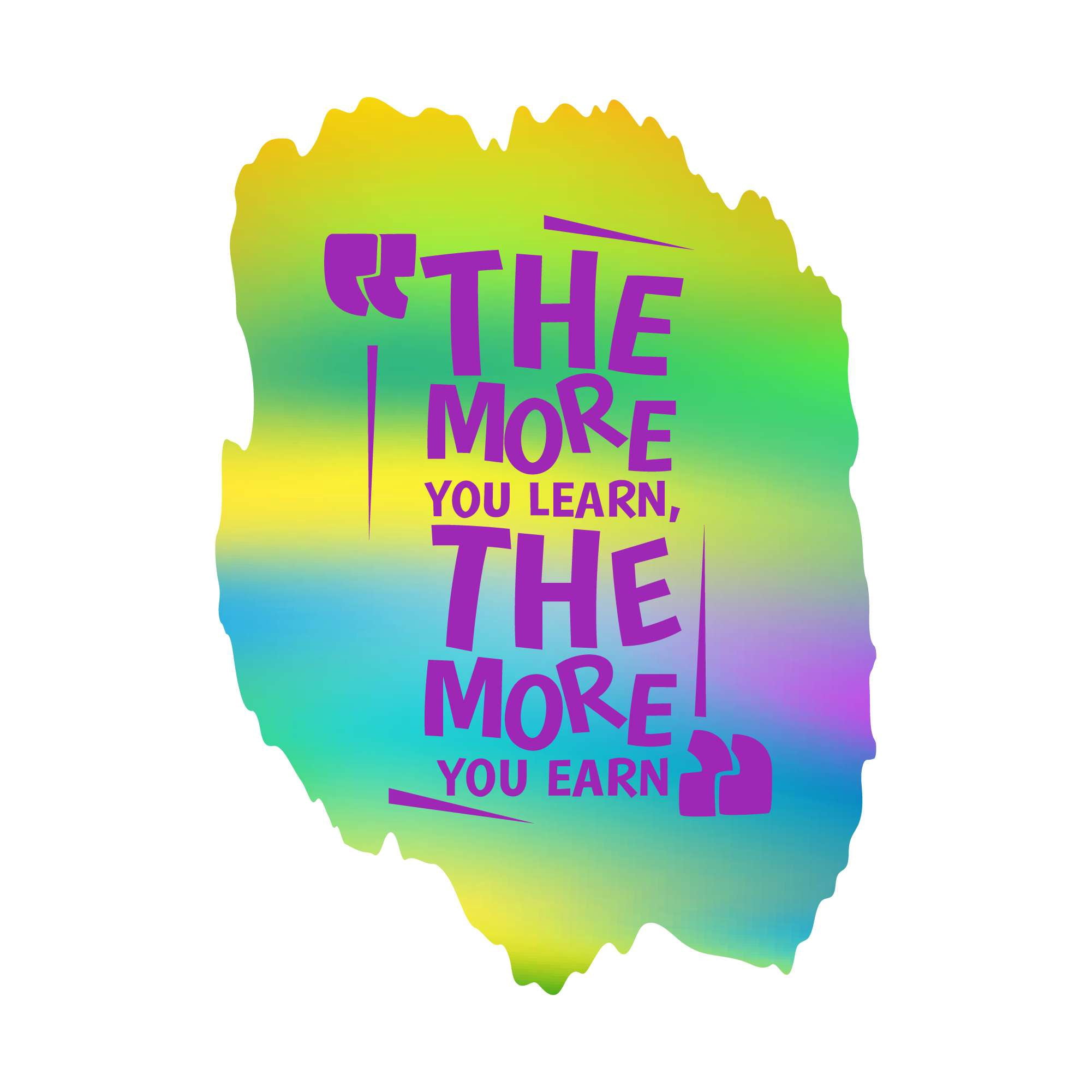 The More You Earn The More You Learn Educational Quote Vinyl Decor Wall ...