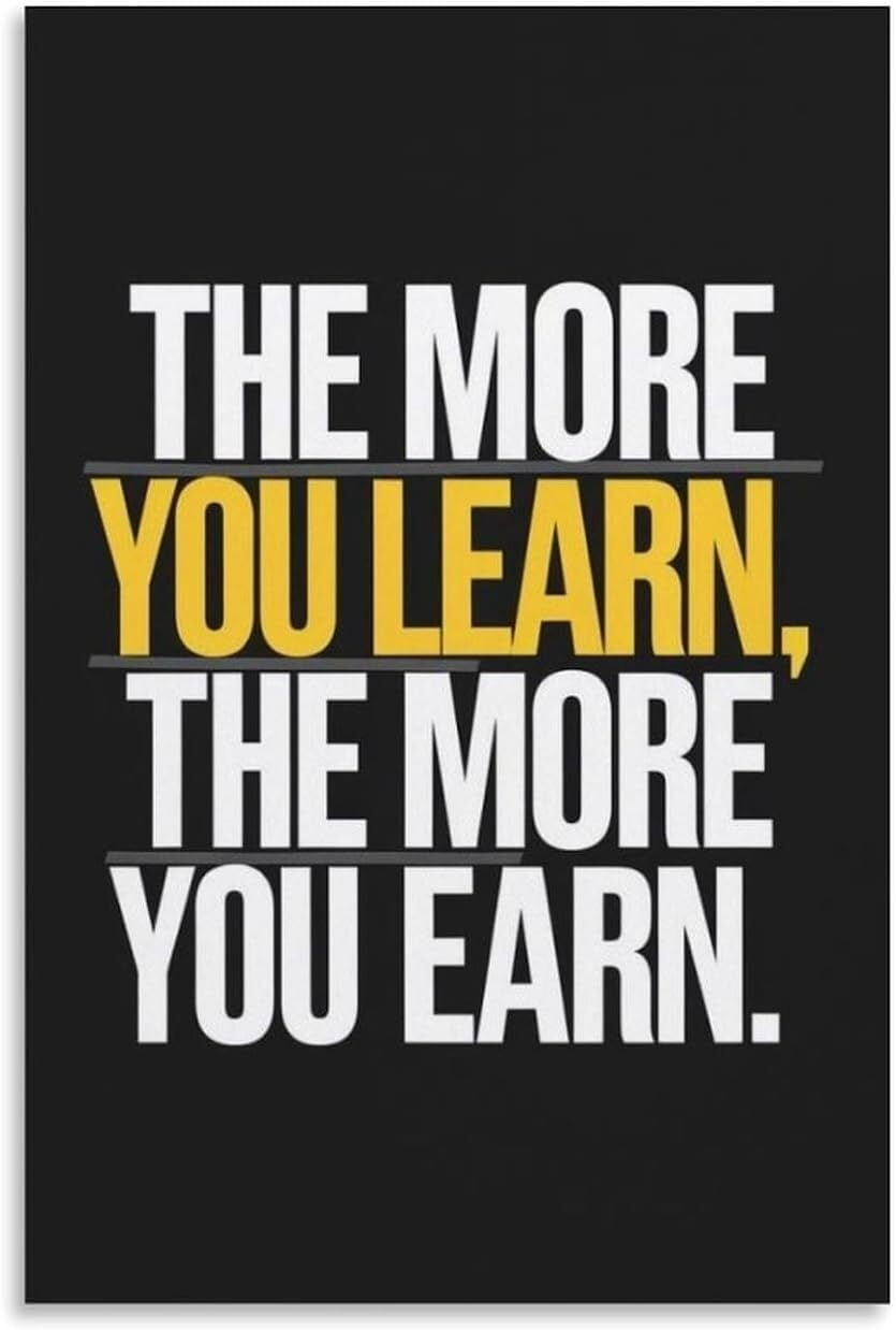 The More You Learn The More You Earn Motivational Wall Art ...