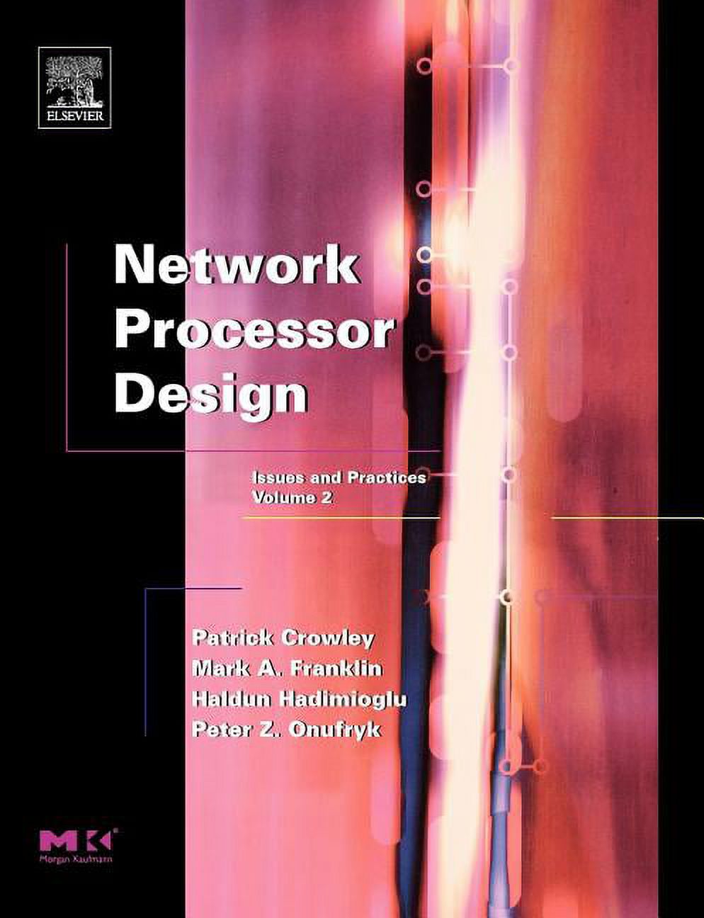 The Morgan Kaufmann Computer Architectur Network Processor Design: Issues and Practices, Volume ...