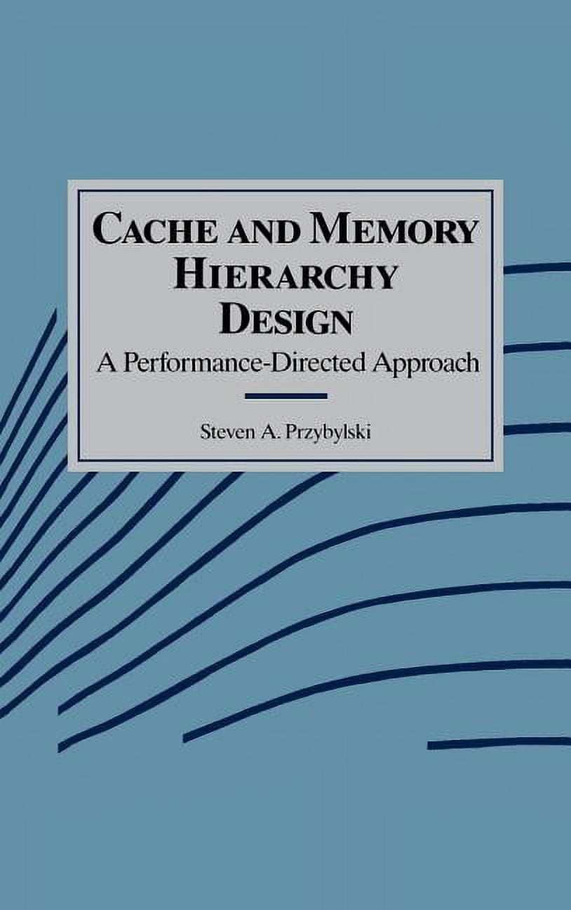 The Morgan Kaufmann Computer Architecture and Design: Cache and Memory Hierarchy Design: A ...