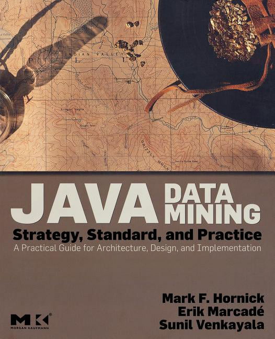 The Morgan Kaufmann Data Management Syst Java Data Mining Strategy Standard And Practice A