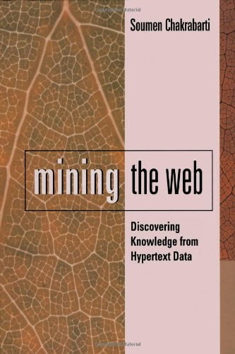 Pre-Owned Mining the Web: Discovering Knowledge from Hypertext Data (Hardcover) 1558607544 ...