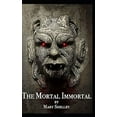 The Mortal Immortal Annotated (Paperback) - Walmart.com