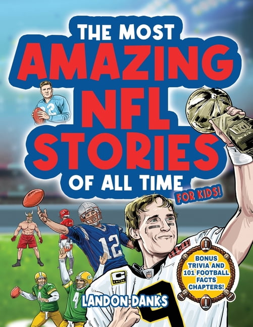 The Most Amazing NFL Stories Of All Time For Kids! An inspirational ...