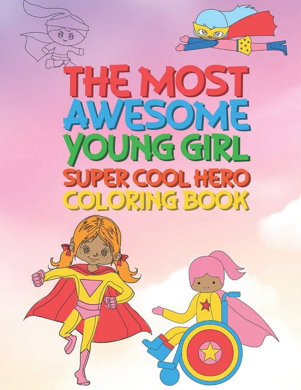 The Most Awesome Young Girl Super Cool Hero Coloring Book: 30 Fun Large ...