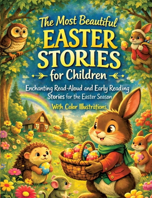 The Most Beautiful Easter Stories for Children: Enchanting read-aloud ...