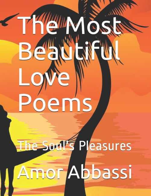 The Most Beautiful Love Poems: The Soul's Pleasures, (Paperback ...