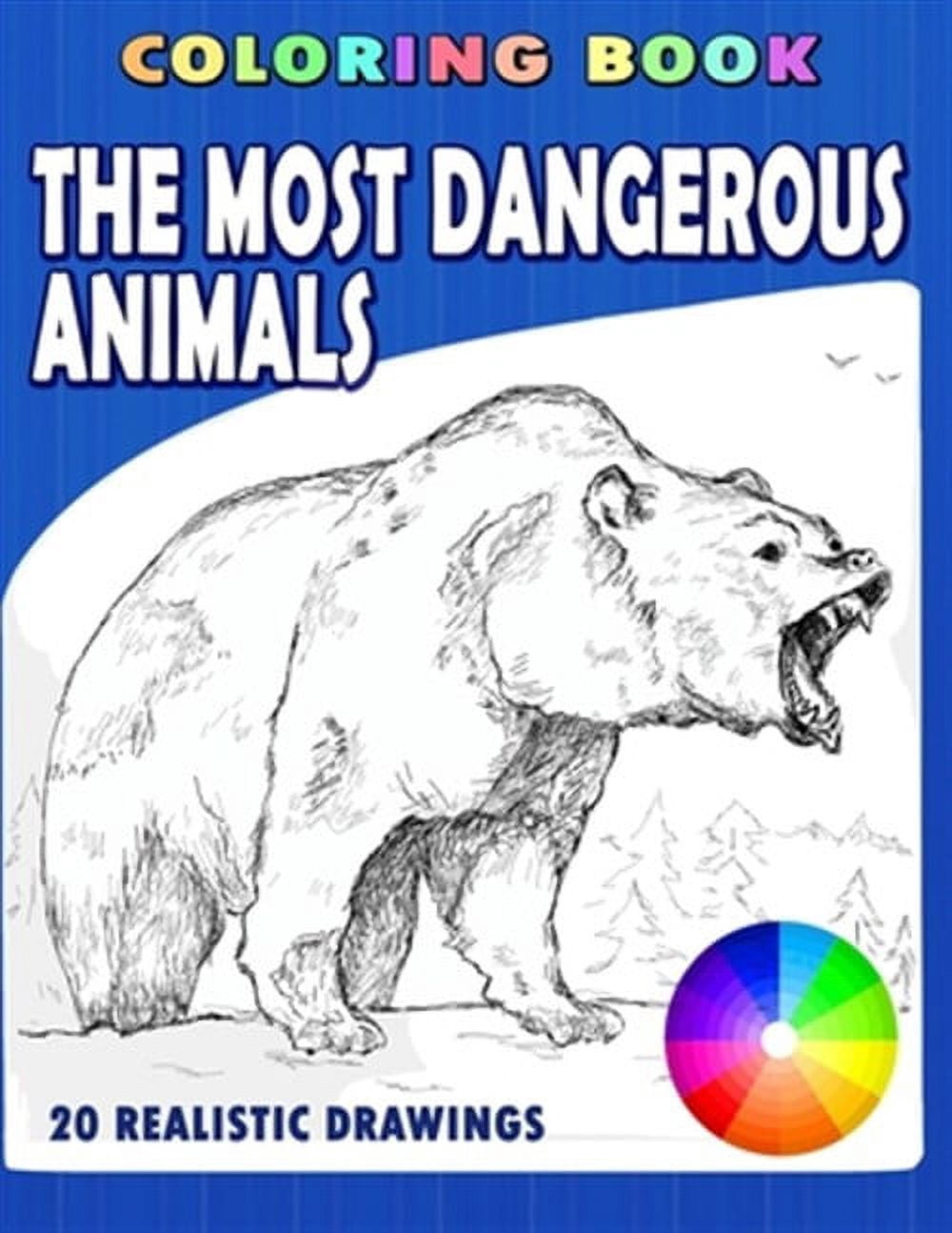 The Most Dangerous Animals: Coloring book. 20 realistic drawings ...