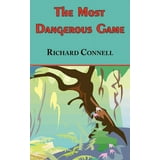 The Most Dangerous Game - Richard Connell's Original Masterpiece ...