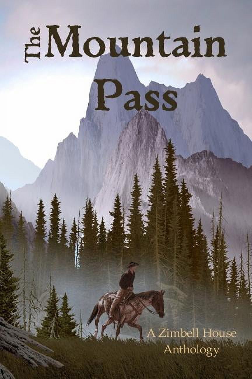 The Mountain Pass: A Zimbell House Anthology (Paperback) by Zimbell ...