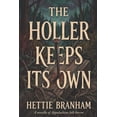 The Mountain Run Cycle The Holler Keeps Its Own: A Novella of ...
