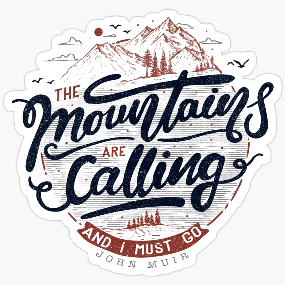 The Mountains Are Calling And I Must Go Sticker Phone Decal Water ...