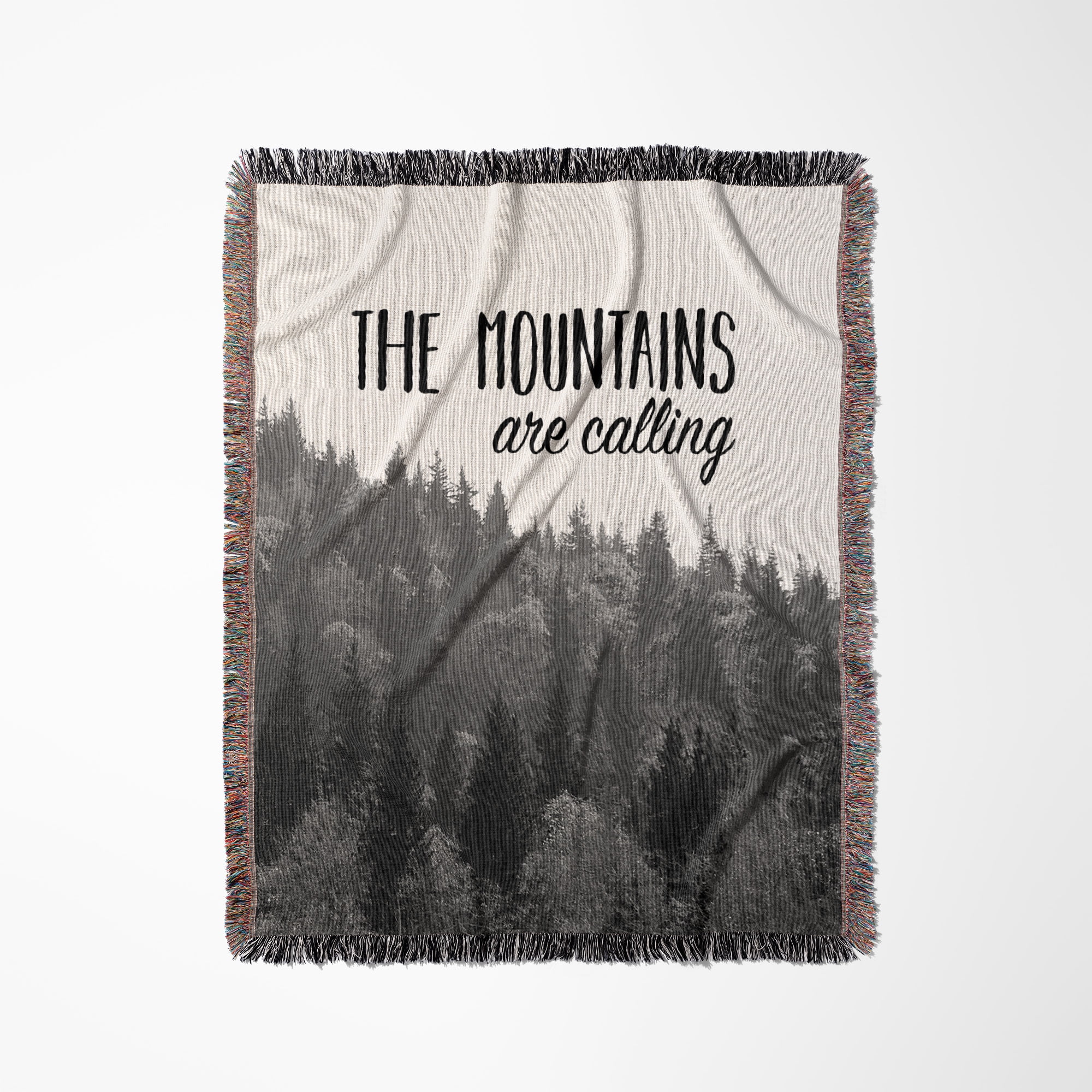 The Mountains Are Calling On A Black And White Photo Of Trees., Woven ...