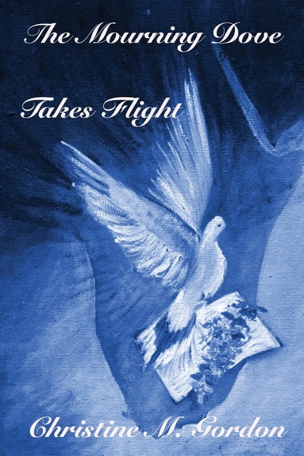 The Mourning Dove The Mourning Dove Takes Flight, Book 3, (Paperback ...