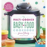 The Multi-Cooker Baby Food Cookbook: 100 Easy Recipes for Your Slow ...