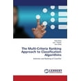 The Multi-Criteria Ranking Approach to Classification Algorithms (Paperback) - Walmart.com