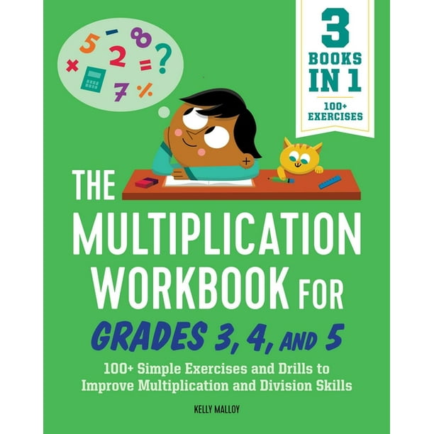 The Multiplication Workbook for Grades 3, 4, and 5 : 100+ Simple ...