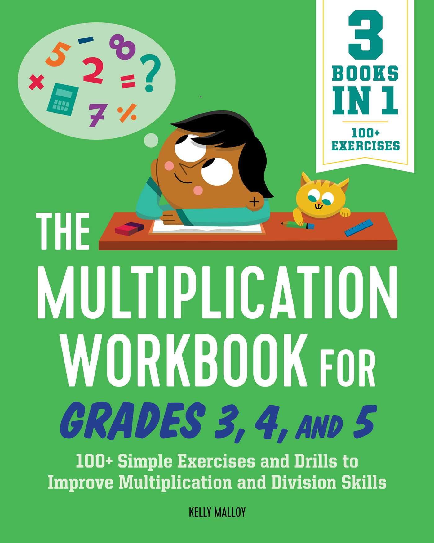 The Multiplication Workbook for Grades 3, 4, and 5 : 100+ Simple ...